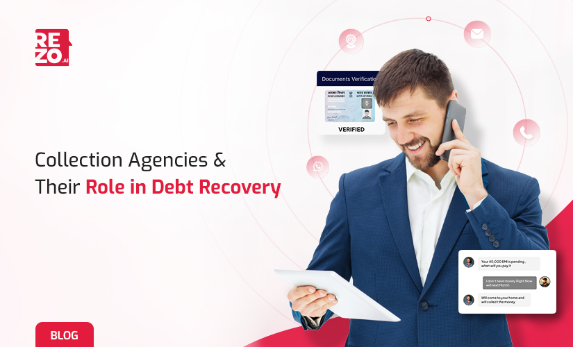 Collection Agencies & Their Role in Debt Recovery | Rezo.ai